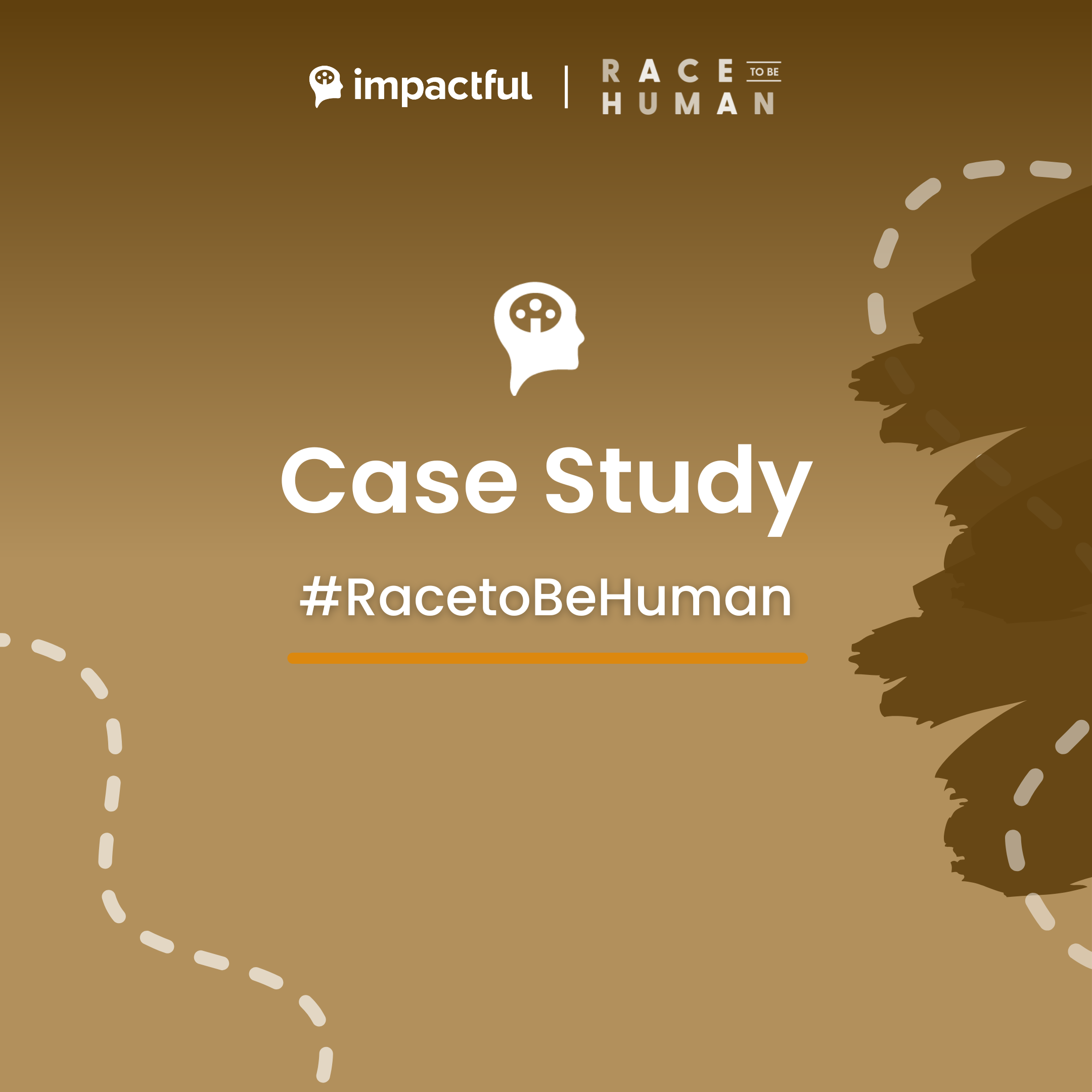 Case Study: Race to Be Human